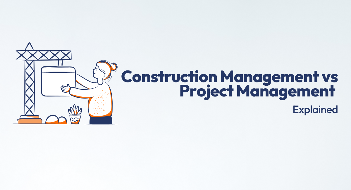 Construction Management vs Project Management Explained
